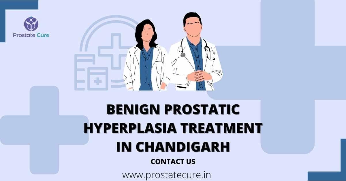 Best Benign Prostatic Hyperplasia Treatment in Chandigarh